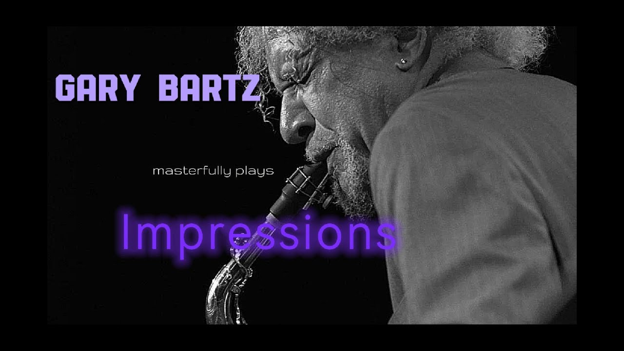 Impressions - Gary Bartz, alto sax transcription - YouTube