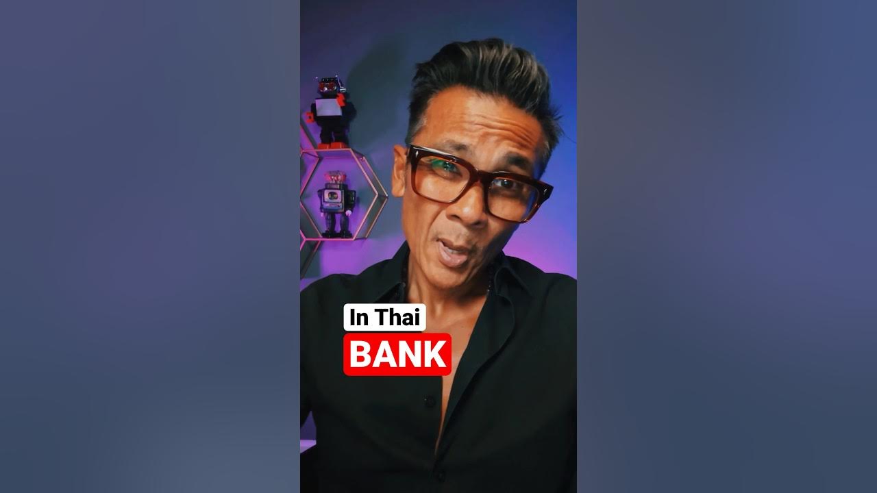 EASY THAI TUTORIAL How To Say BANK For Beginners Travelers easy-thai-tutorial-how-to-say-bank-for-beginners-travelers