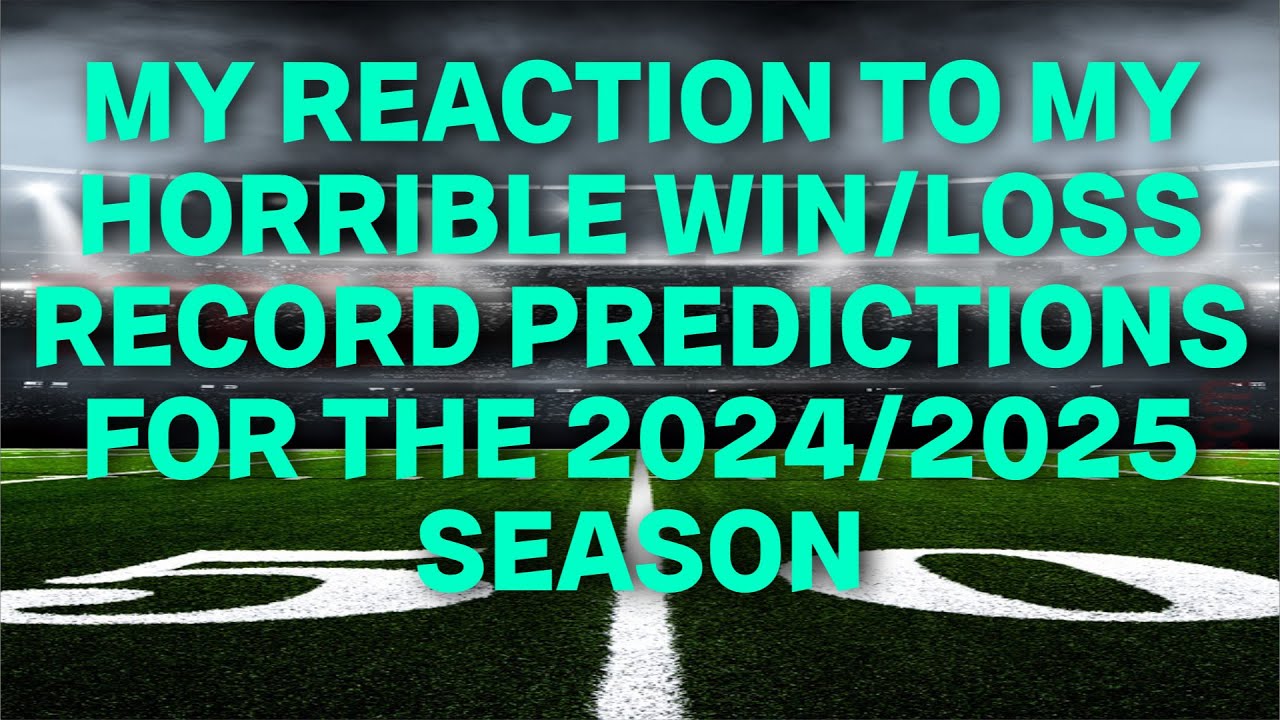 My Reaction To My HORRIBLE NFL Win/Loss Record Predictions I Made For ...