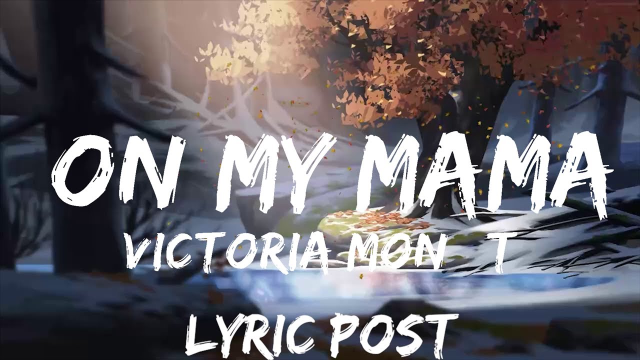 Play List || Victoria Monét - On My Mama || Lyric Post - YouTube