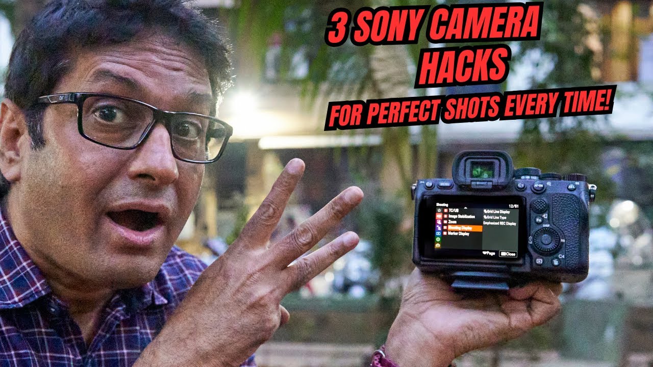 Master Your Sony Camera: 3 Easy Hacks for Perfect Videos and Photos ...