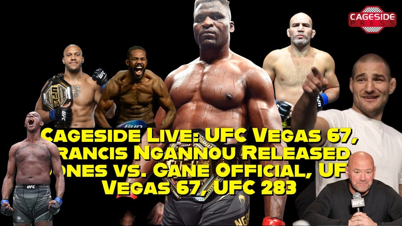 Cageside Live Ep.28 - UFC Vegas 67, Ngannou out, Gane in vs. Jones ...