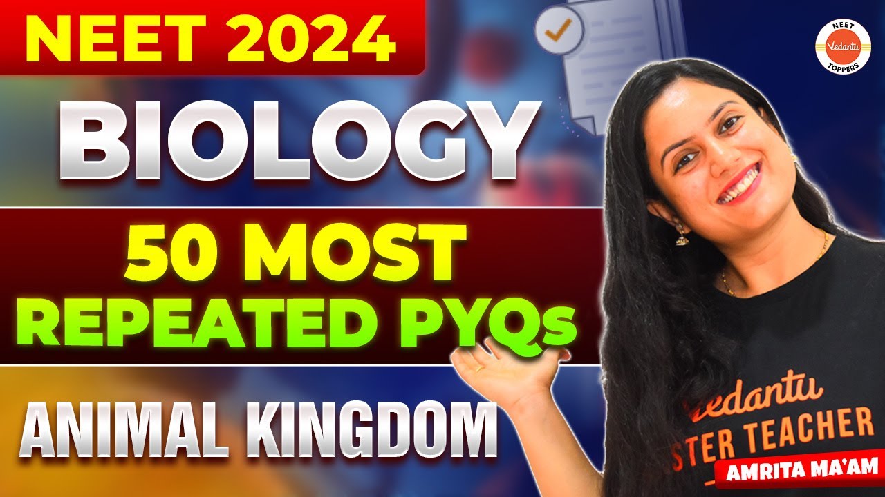 50 Most Repeated PYQs 🔥| Animal Kingdom | Amrita Mam #neet2024 - YouTube