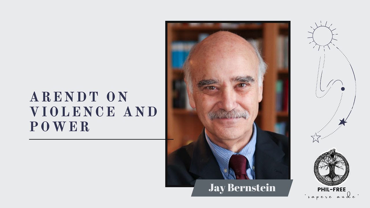 Jay Bernstein's Lecture on "Harendt on Violence and Power" - YouTube