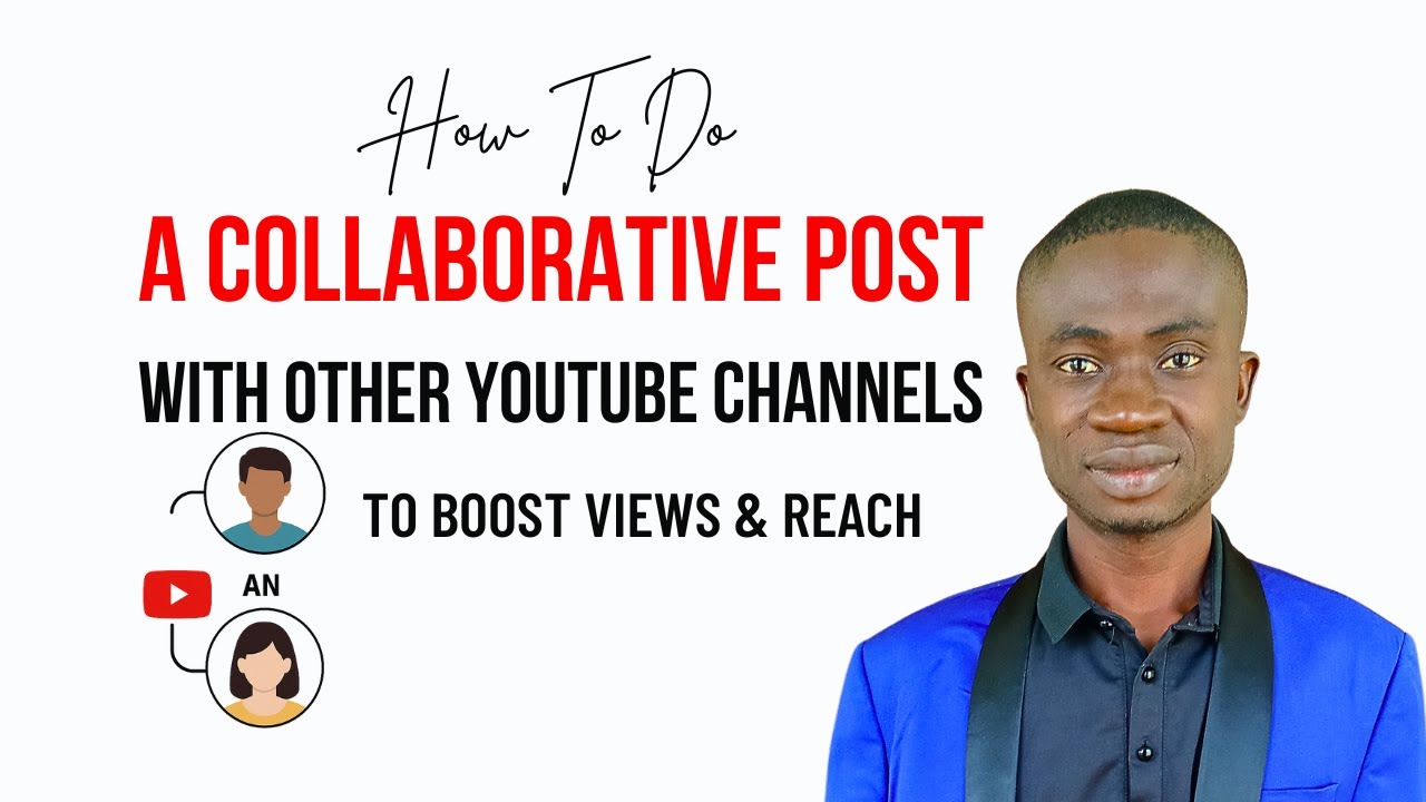 🎬 Collab Like a Pro! Step-by-Step Guide to YouTube Channel ...