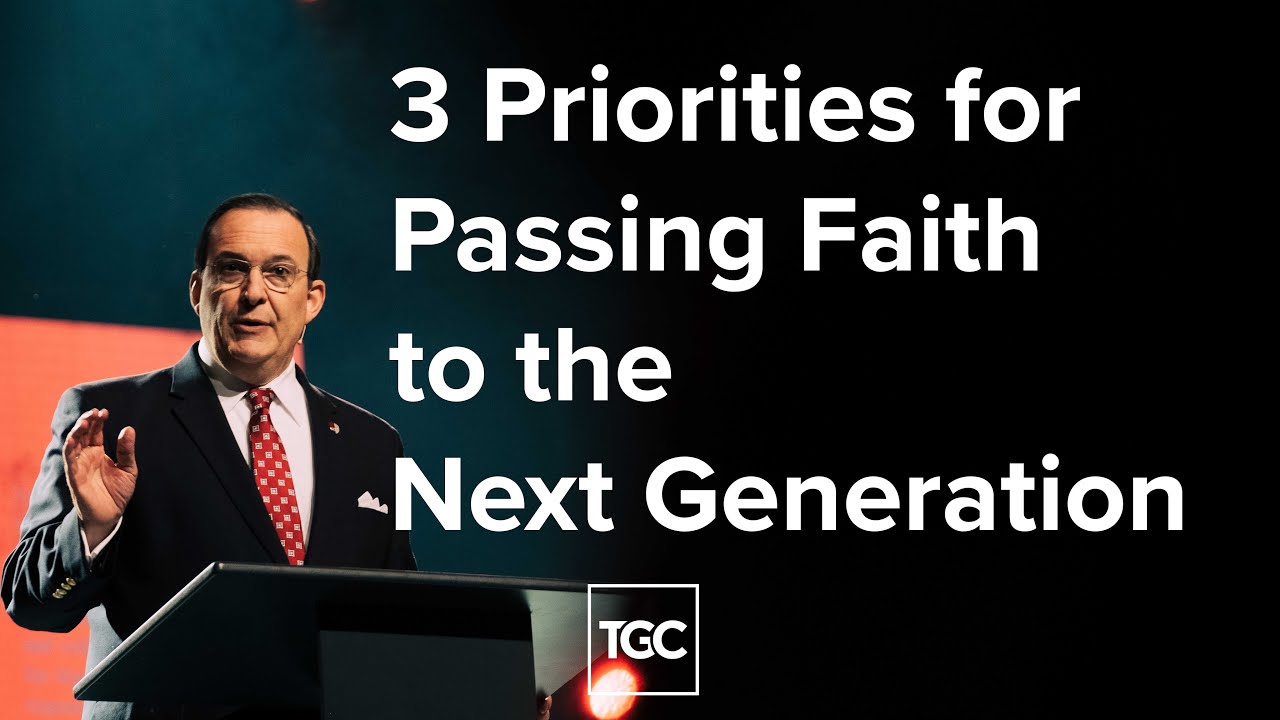 Three Priorities for Passing Faith to the Next Generation - YouTube