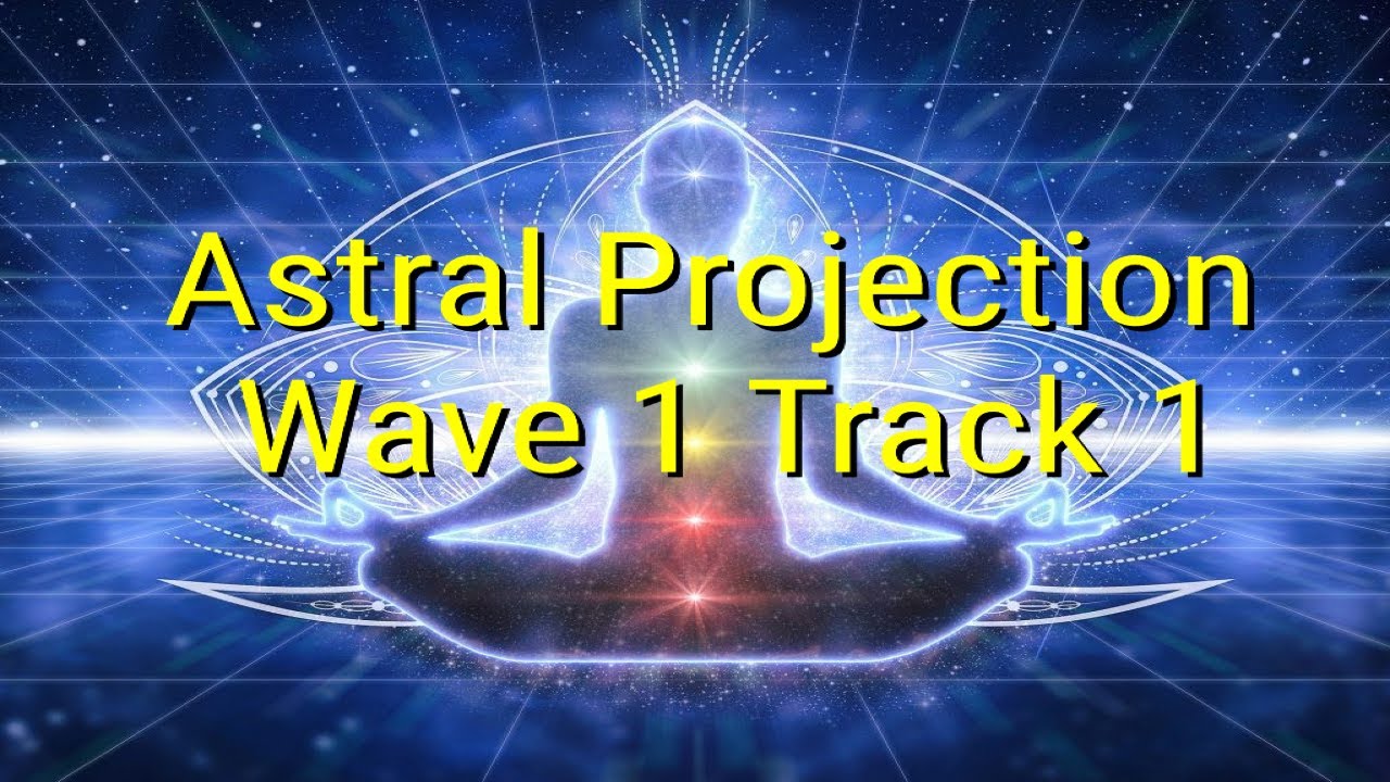 Astral Projection Starter Pack Part 1 - Monroe’s Gateway Experience ...