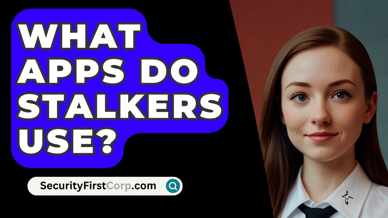 What Apps Do Stalkers Use? - SecurityFirstCorp.com - YouTube