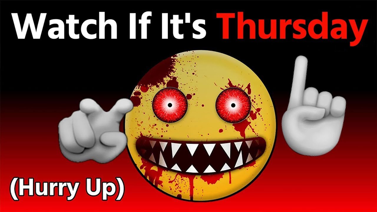 Watch This If It's Thursday...(Hurry Up!) - YouTube