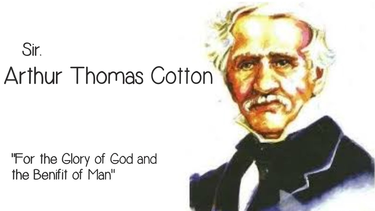 Sir Arthur Cotton | "For the Glory of God and the benifit of Man ...