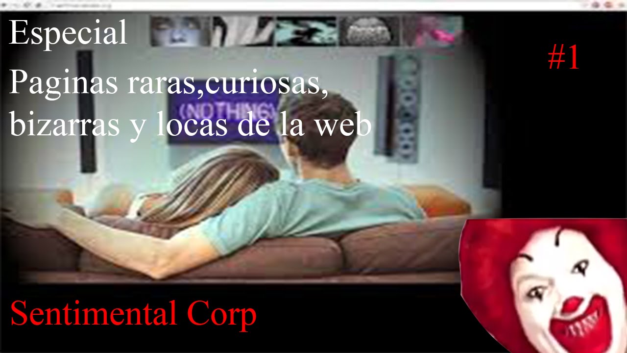Paginas raras,curiosas,bizarras y locas de la web Especial Sentimental Corp Parte 1 - YouTube