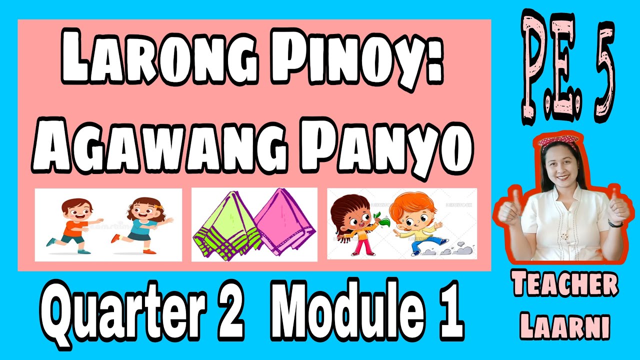 Quarter 2 - Modyul 1: Larong Pinoy:Agawang Panyo - P.E. 5 - YouTube