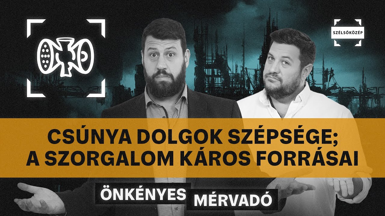 Csúnya dolgok szépsége; A szorgalom káros forrásai | Önkényes Mérvadó ...