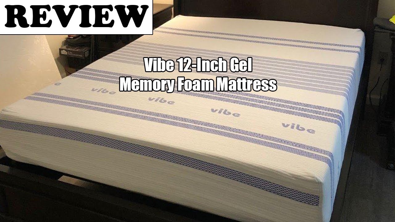 Vibe 12-Inch Gel Memory Foam Mattress Review 2024 - Is It Worth The ...