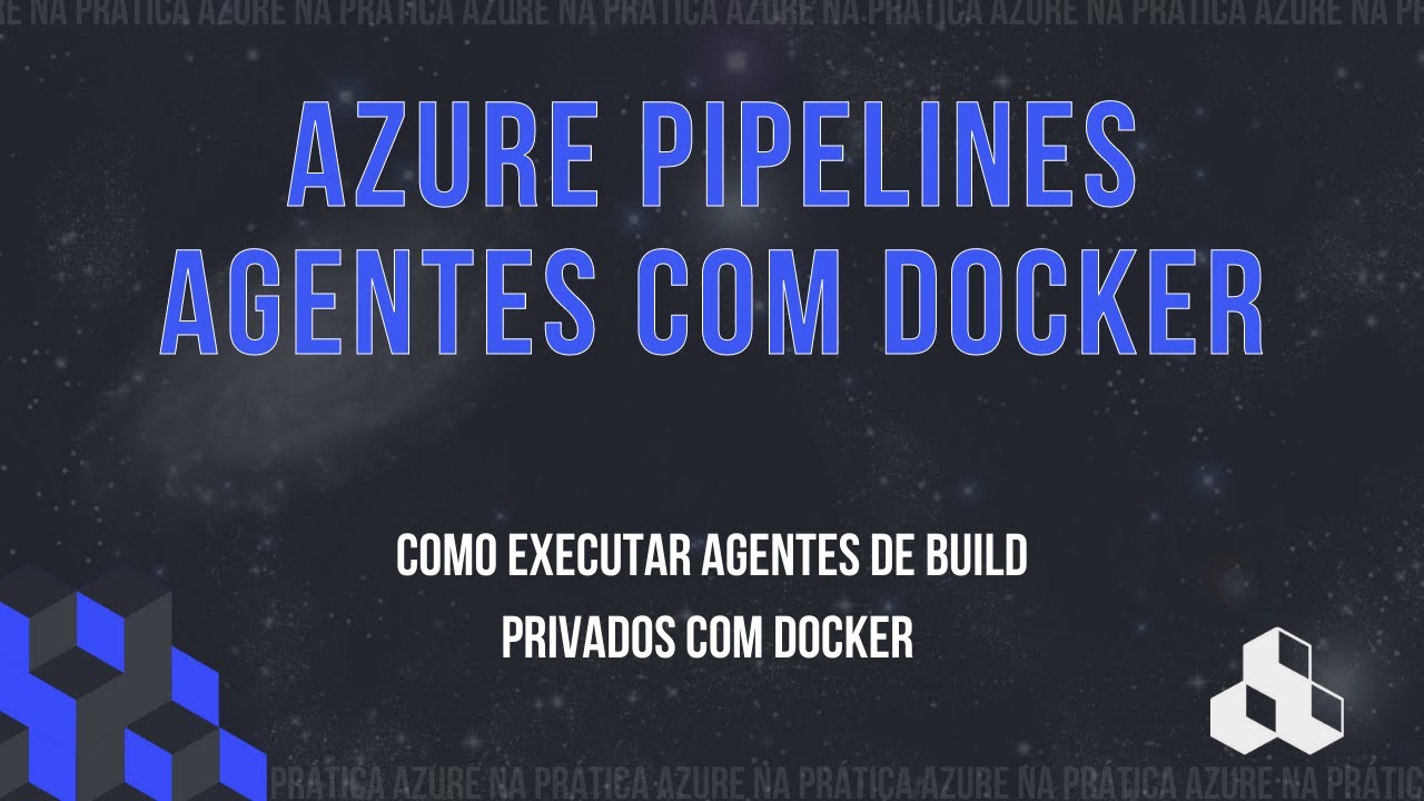 AZURE DEVOPS #20 - EXECUTANDO AGENTES DE BUILD COM DOCKER - YouTube