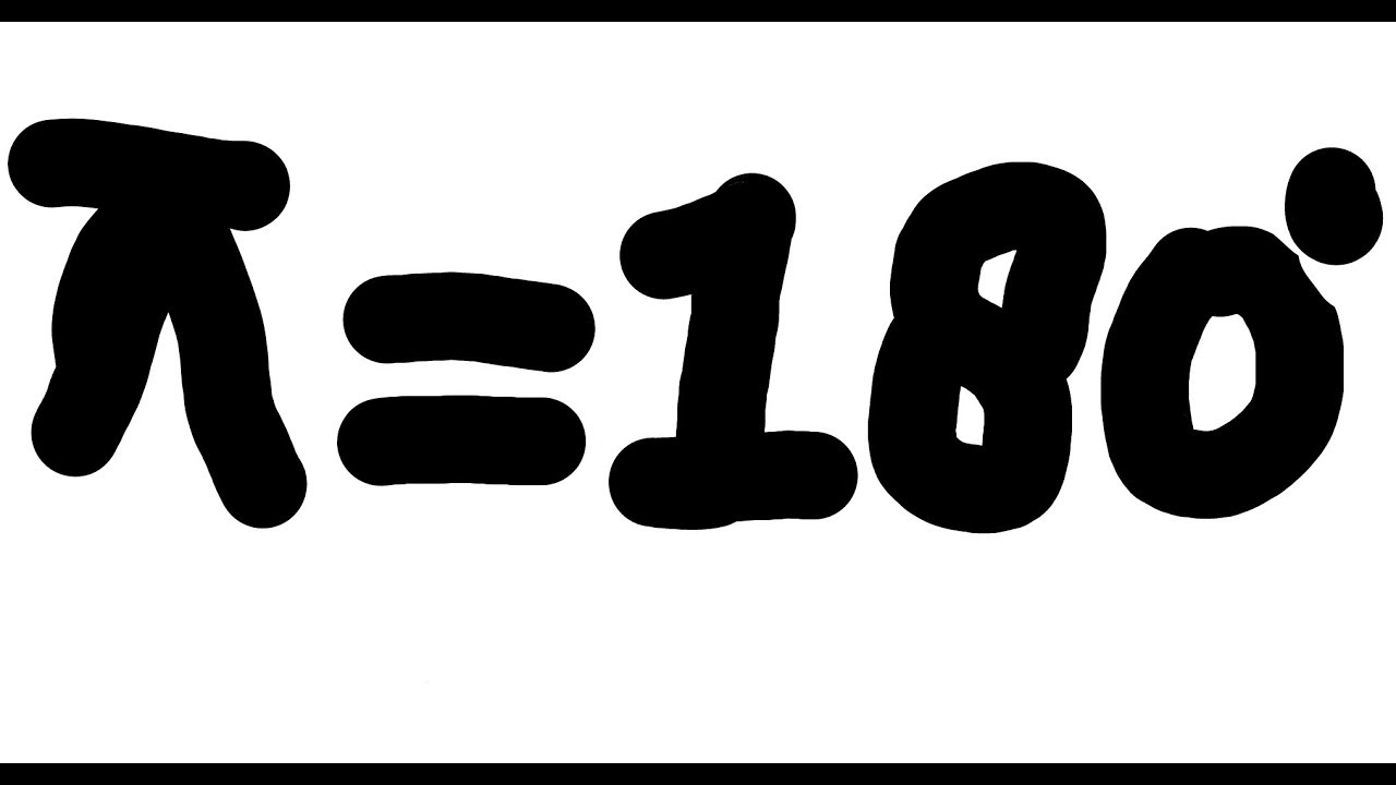 WHY 180 Degre Equal Pi YouTube WHY 180 Degre Equal Pi YouTube