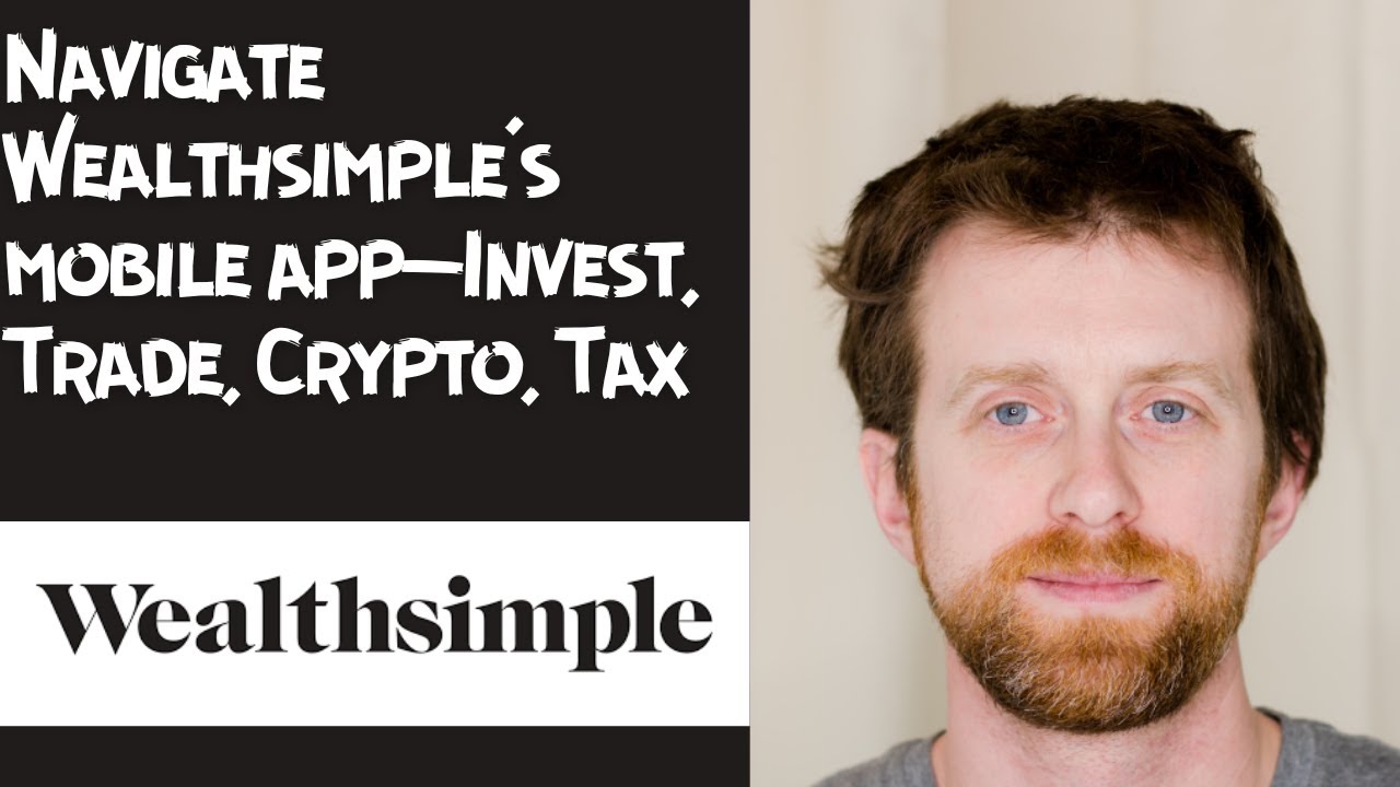 Navigate Wealthsimple’s mobile app—Invest, Trade, Crypto, Tax - YouTube