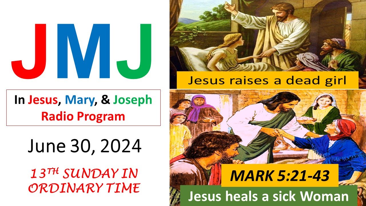 JMJ June 30, 2024 - "Jesus raises a dead girl, Jesus heals a sick woman ...