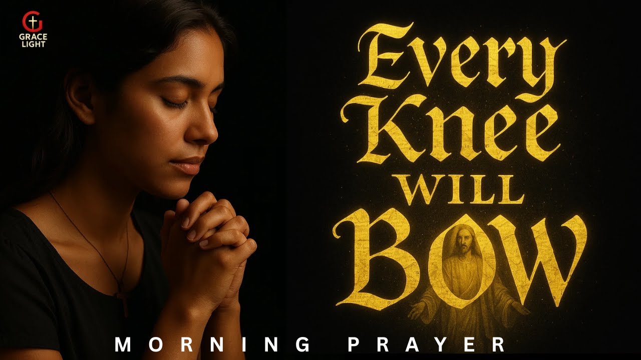 At The Name Of Jesus, Every Knee Will Bow | Morning Prayer @Graceoasis ...