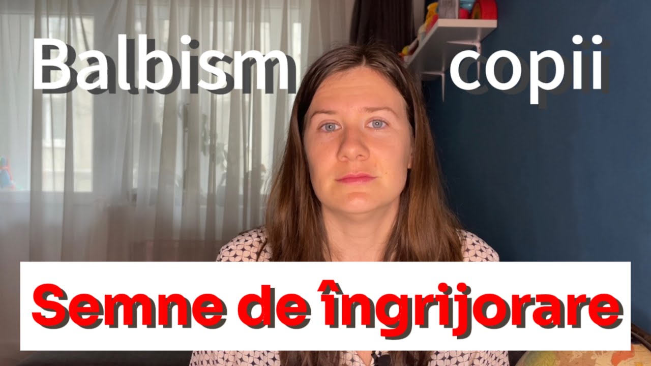 Bâlbâiala la copii - semne de îngrijorare - YouTube