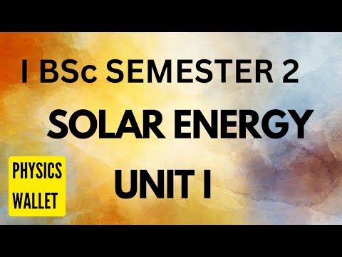 I BSc SEMESTER 2 SOLAR ENERGY UNIT 1.. - YouTube
