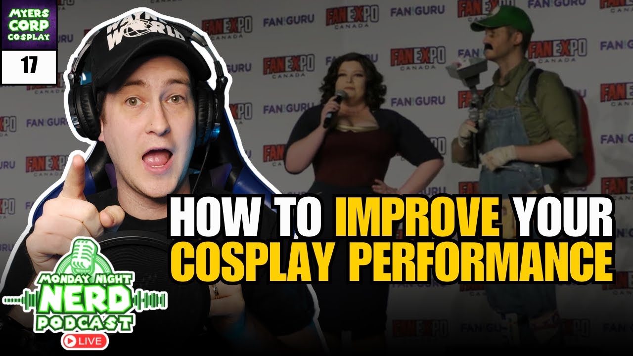 How To Upgrade Your Cosplay Performance | Monday Night Nerd LIVE - YouTube