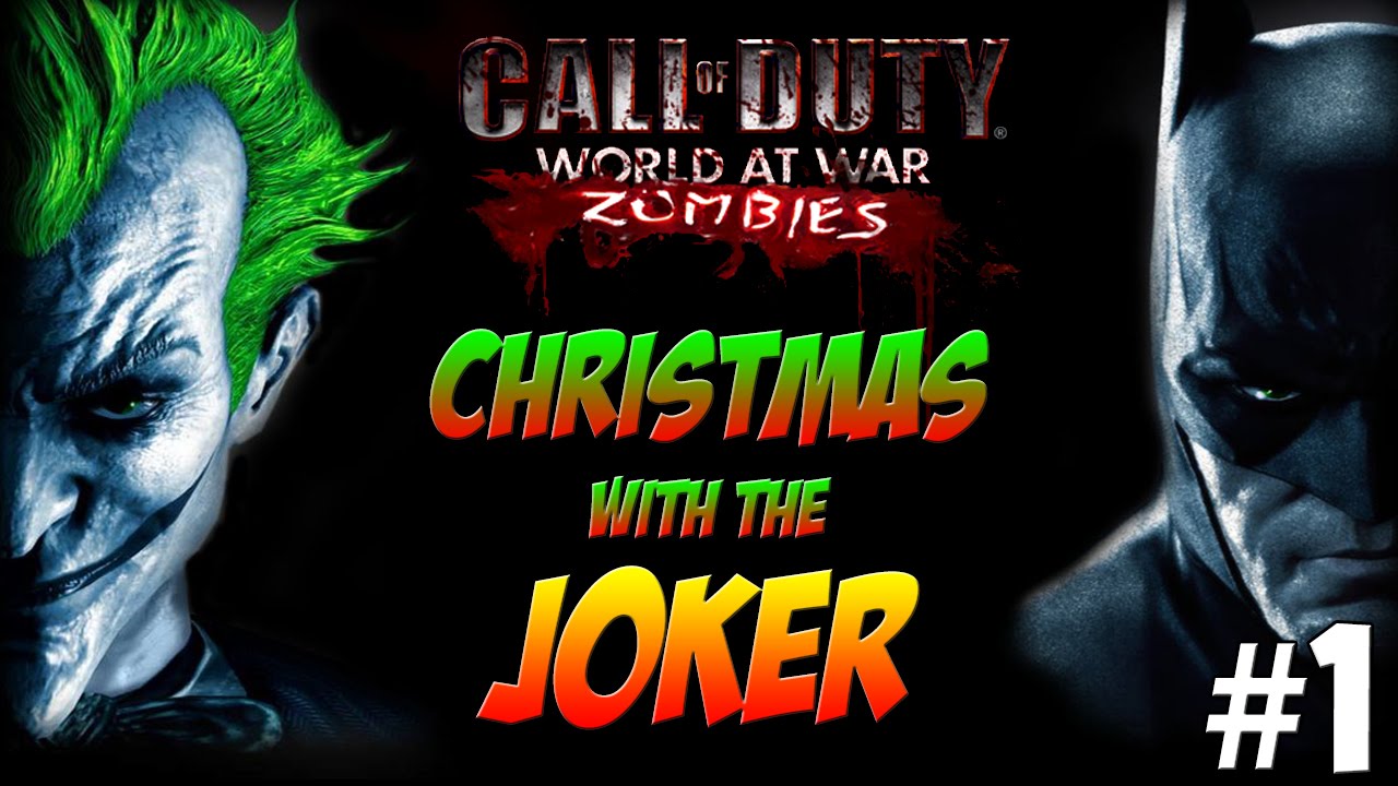 Call Of Duty Zombies: Christmas With The Joker! #1 (Custom Zombie Maps ...