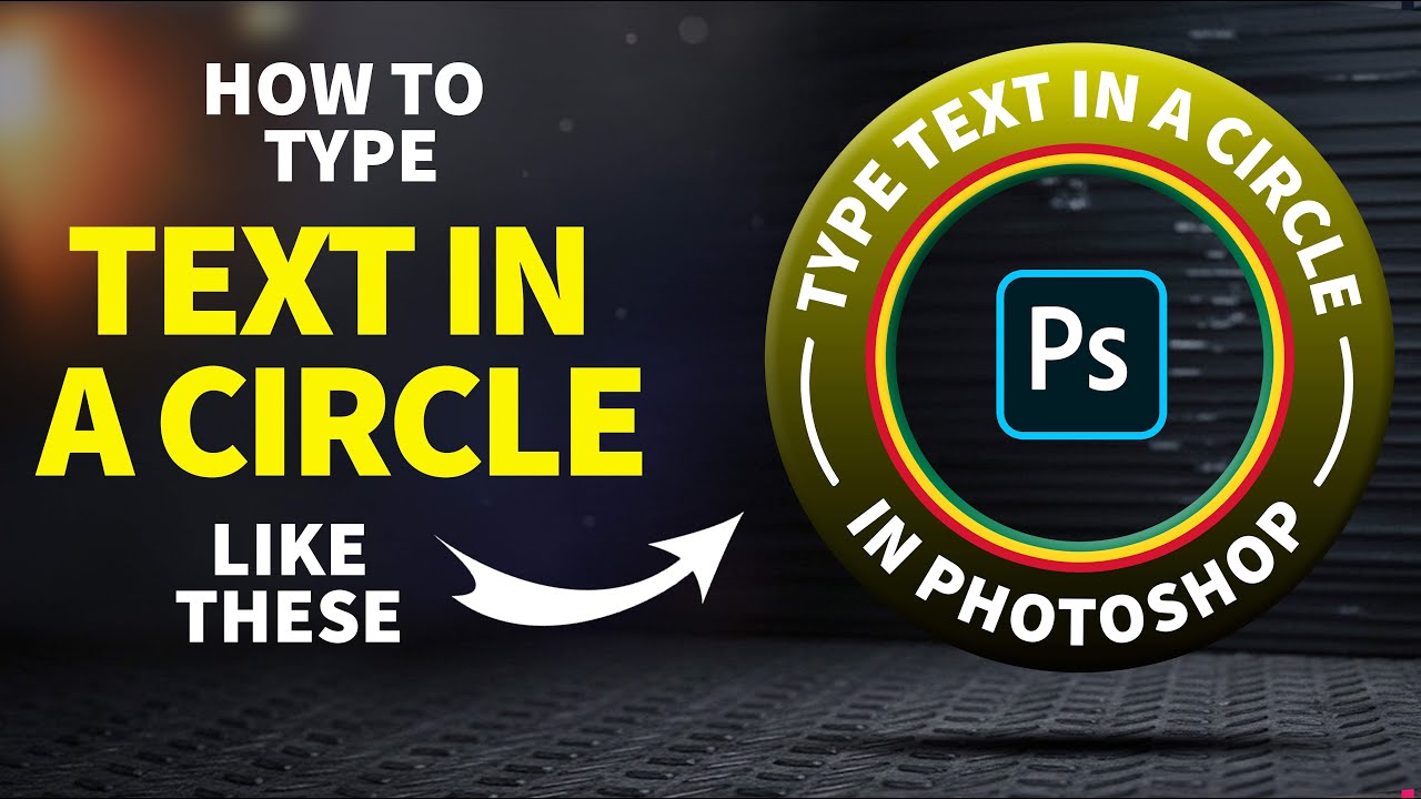 How to Type Text in a Circle in Photoshop (Beginner Friendly Tutorial ...