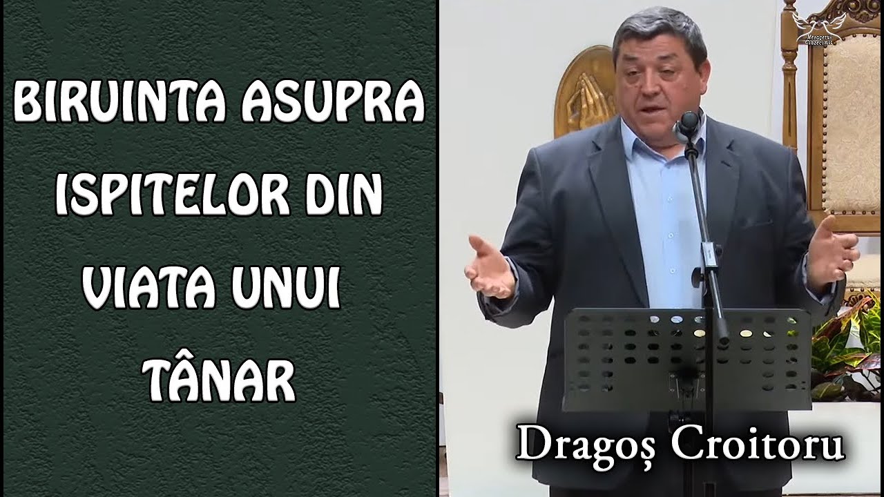 Dragoș Croitoru - Biruința asupra ispitelor din viața unui tânăr ...