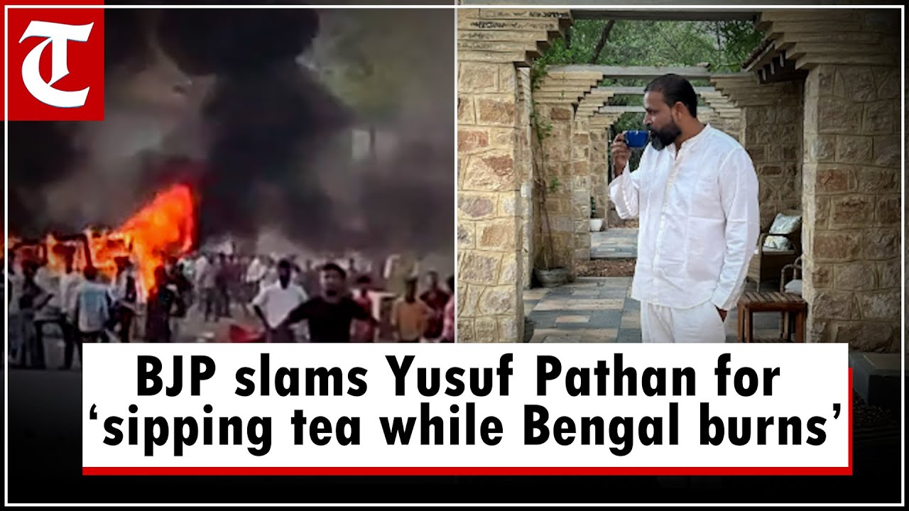 ‘Sipping tea while Bengal burns’: BJP criticises Trinamool MP Yusuf ...