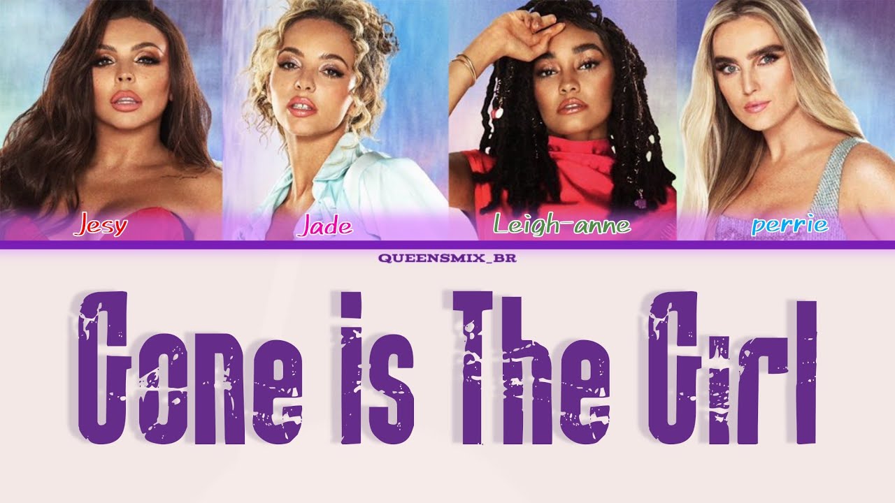 Gone Is The Girl - Little Mix (Unreleased Song) Color Coded Lyrics/ptbr ...