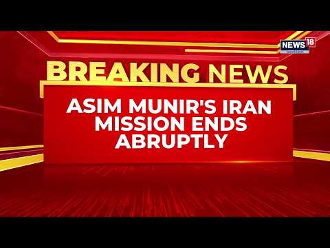 Exclusive: Asim Munir Cuts Iran Visit Short After US-Iran Mediation Effort Fails | News18