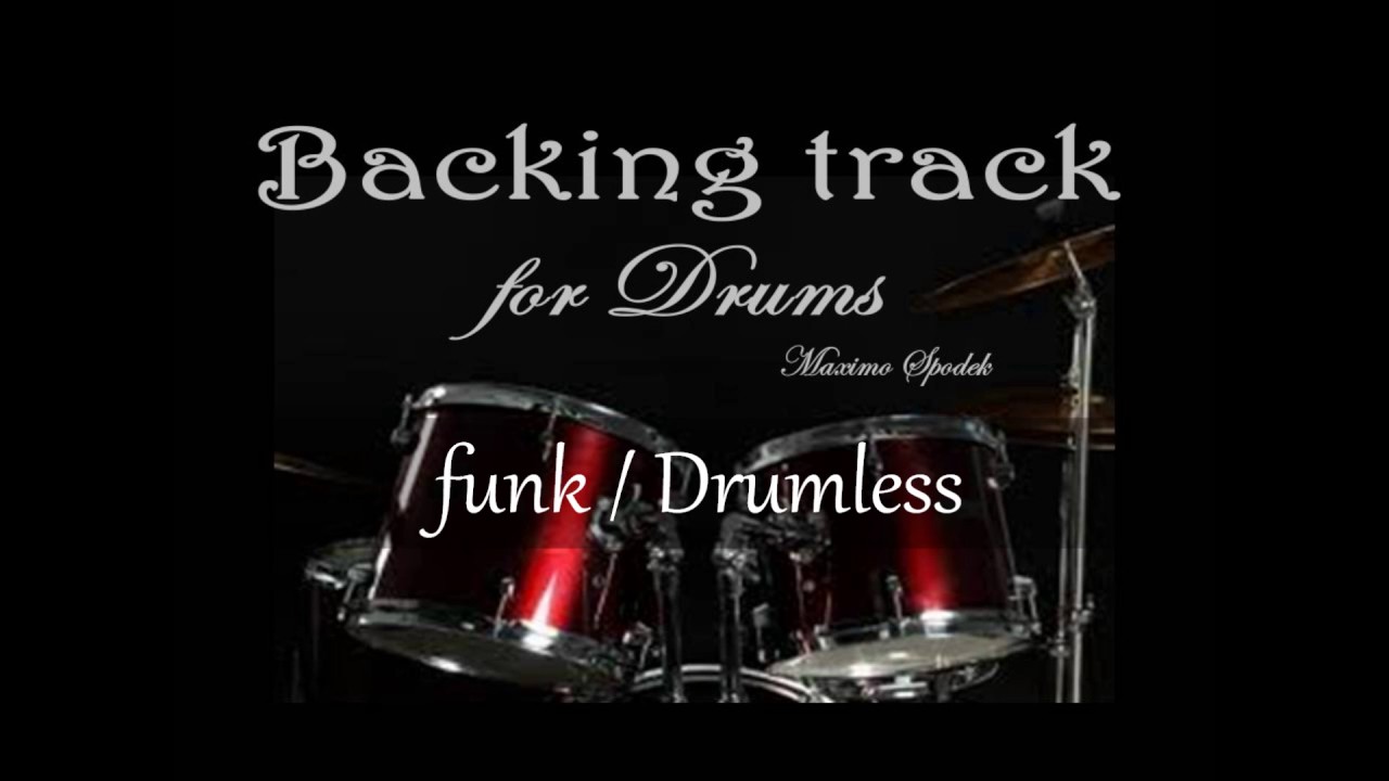FUNK FOR DRUMS, DRUMLESS, BACKING TRACK FOR PRACTICE WITH THE DRUMS AND ...