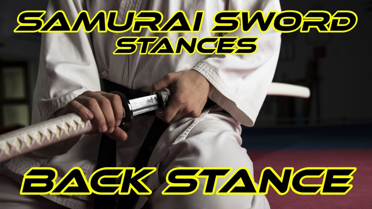 Weapons – Samurai Sword – Stances – Back Stance - Complete Lesson - YouTube