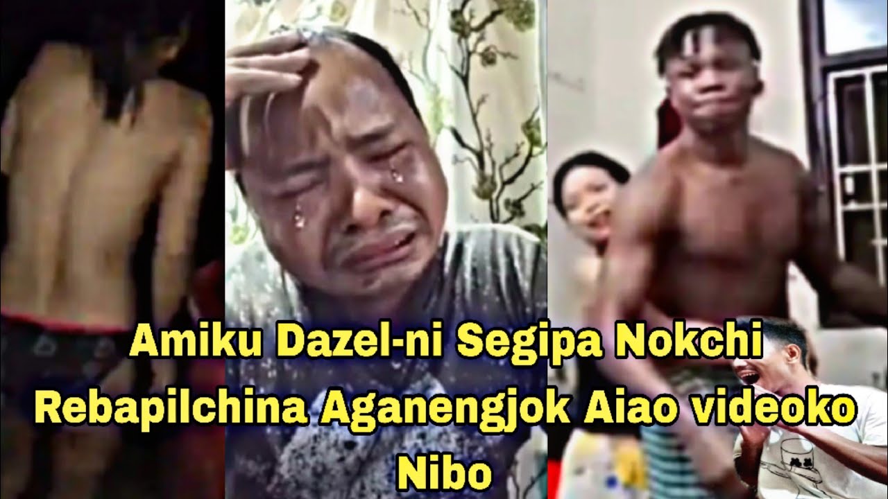 A.chikrangoni Mingsingbegipa Amiku Dazel-ni Segipa Maia Katta Agnaha Knae Nirimbo Aiao Bilongaha ...