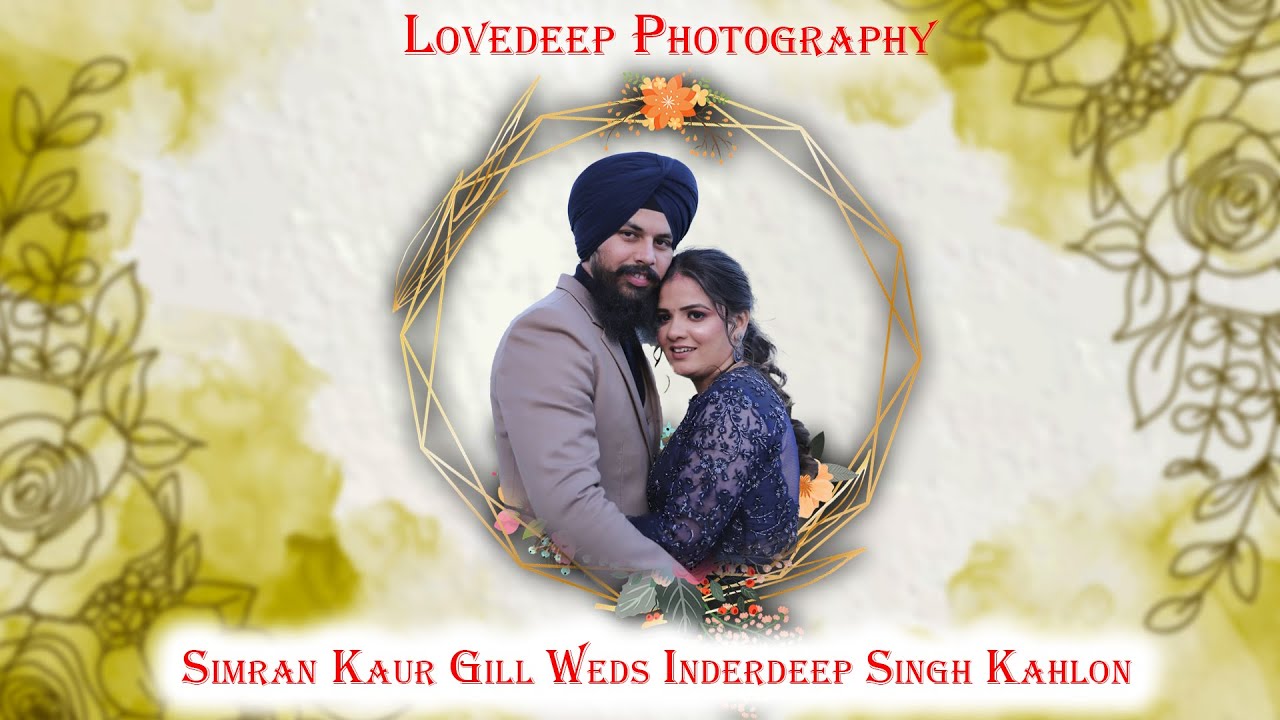 Simran Kaur Gill Weds Inderdeep Singh Kahlon | Jago & Dj | Lovedeep ...