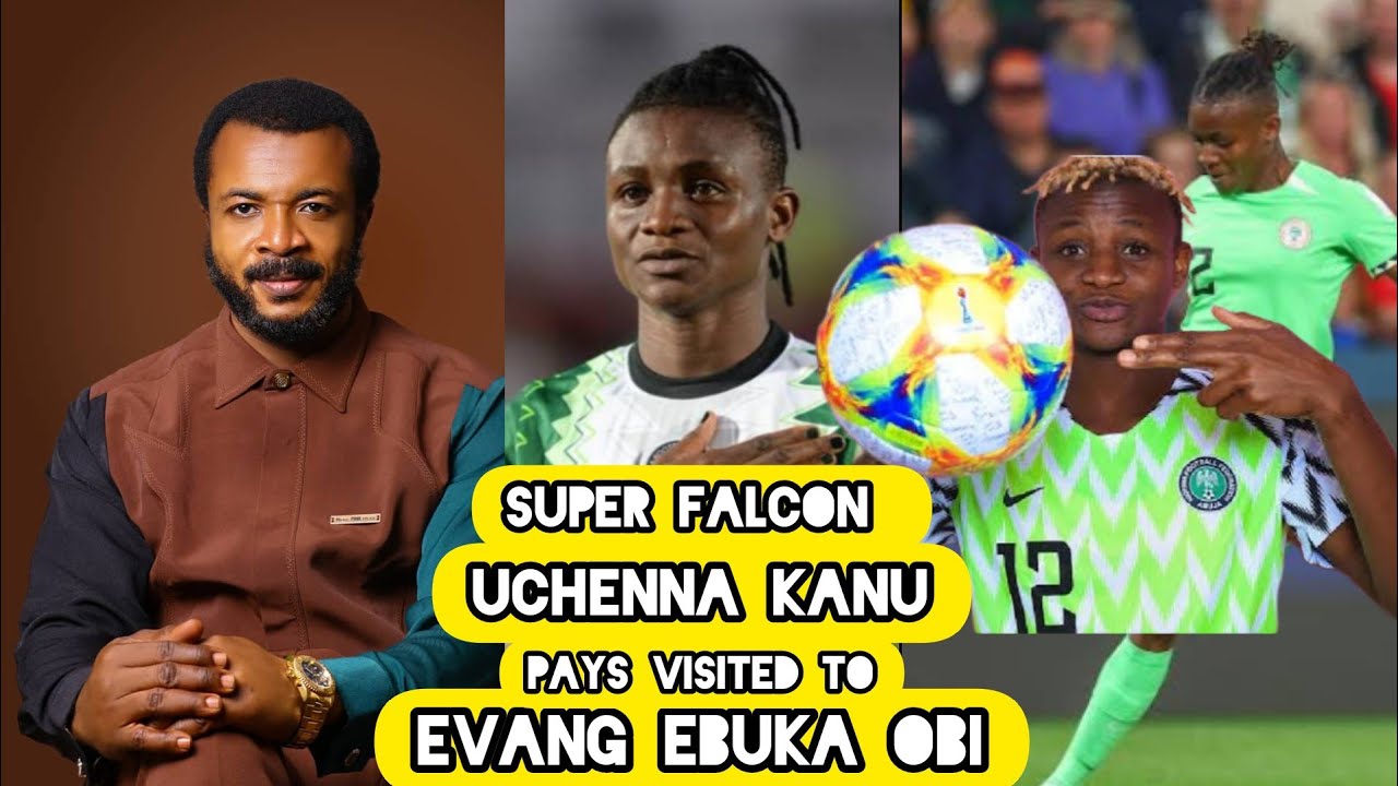 NIGERIA SUPER FALCON "UCHE KANU" PAYS EVANG EBUKA OBI A VISIT IN ZION ...