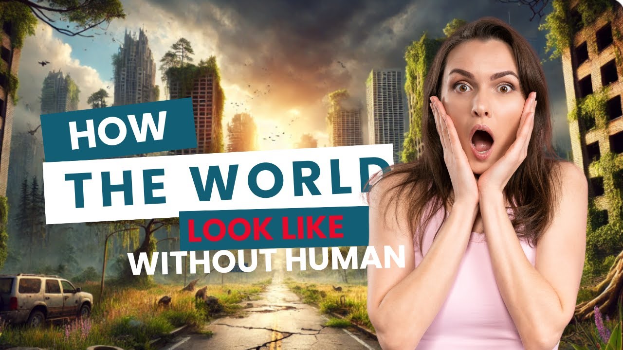 How the world 🌍 look Like without Human - YouTube