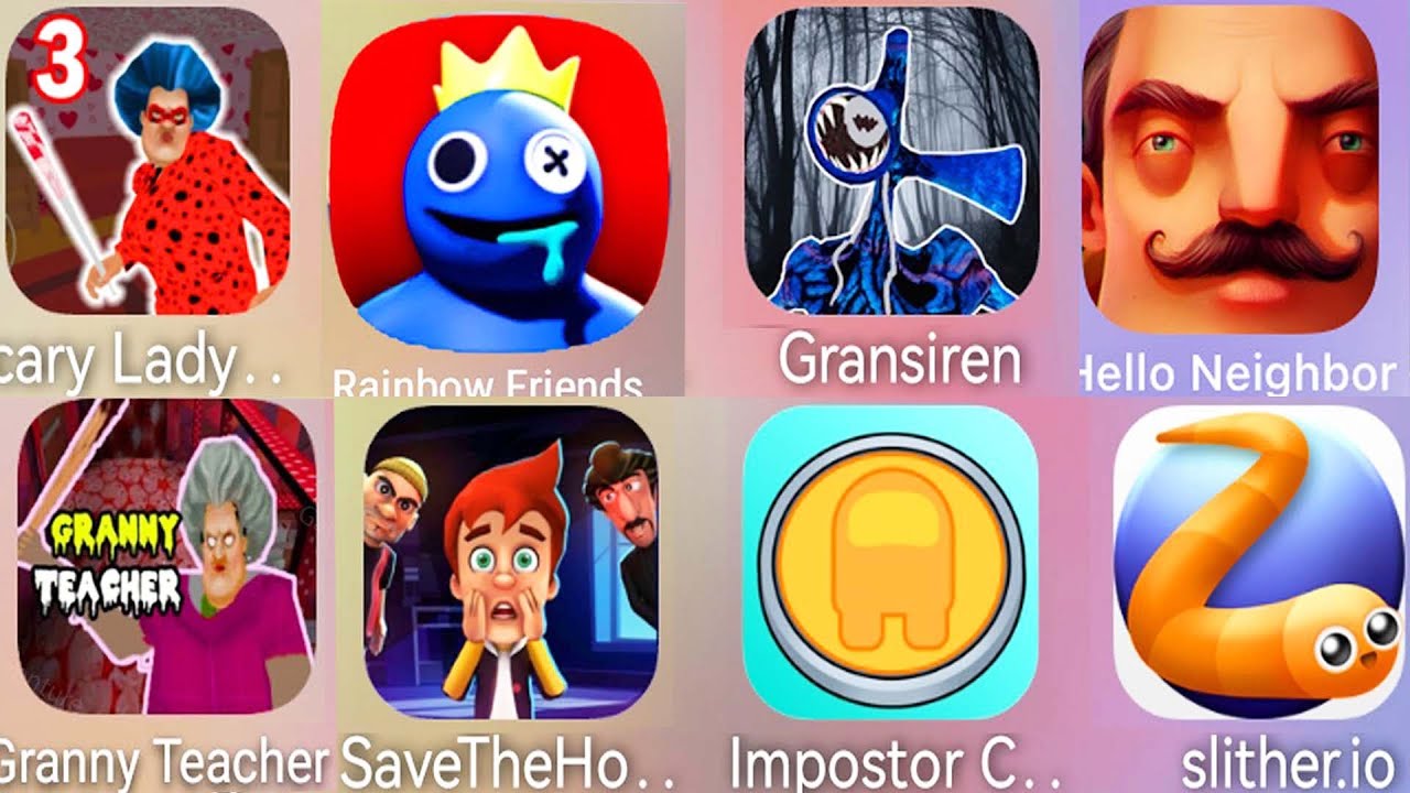 Save The House,Gransiren,Scary Teacher,Hello Neighbor,Rainbow Friends ...
