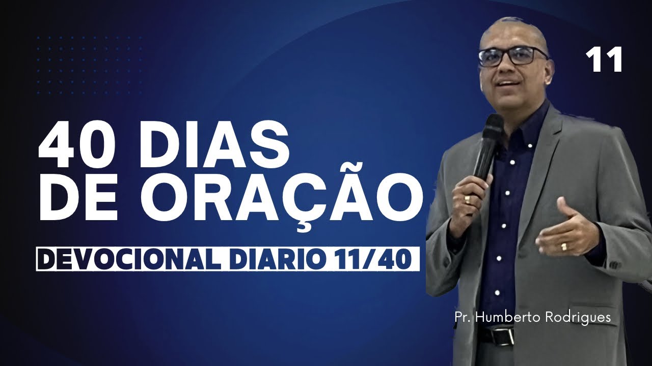 Devocional 11/40 | com pastor Humberto Rodrigues - YouTube