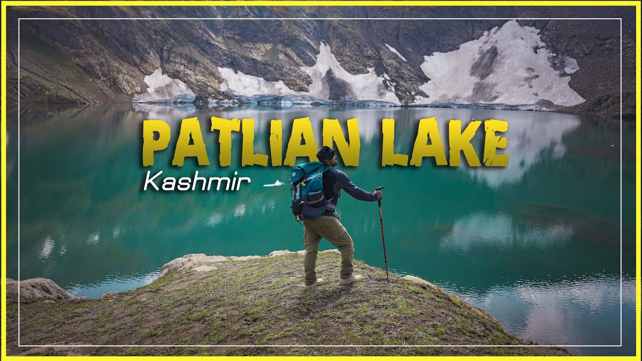 MISSION PATLIAN LAKE - NEELUM VALLEY | EP-03 MISSION KASHMIR - YouTube
