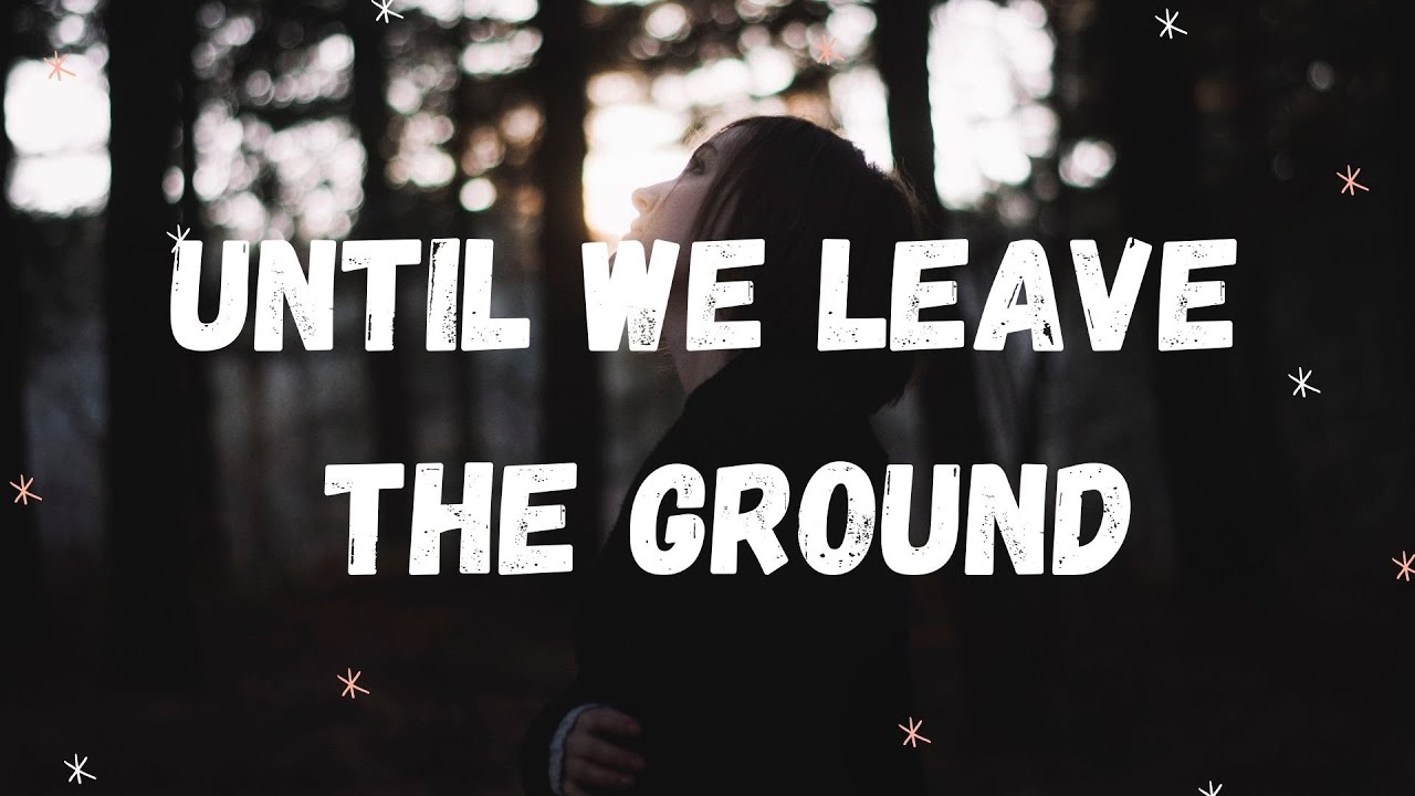 Emmit Fenn - Until We Leave the Ground (Lyrics) - YouTube