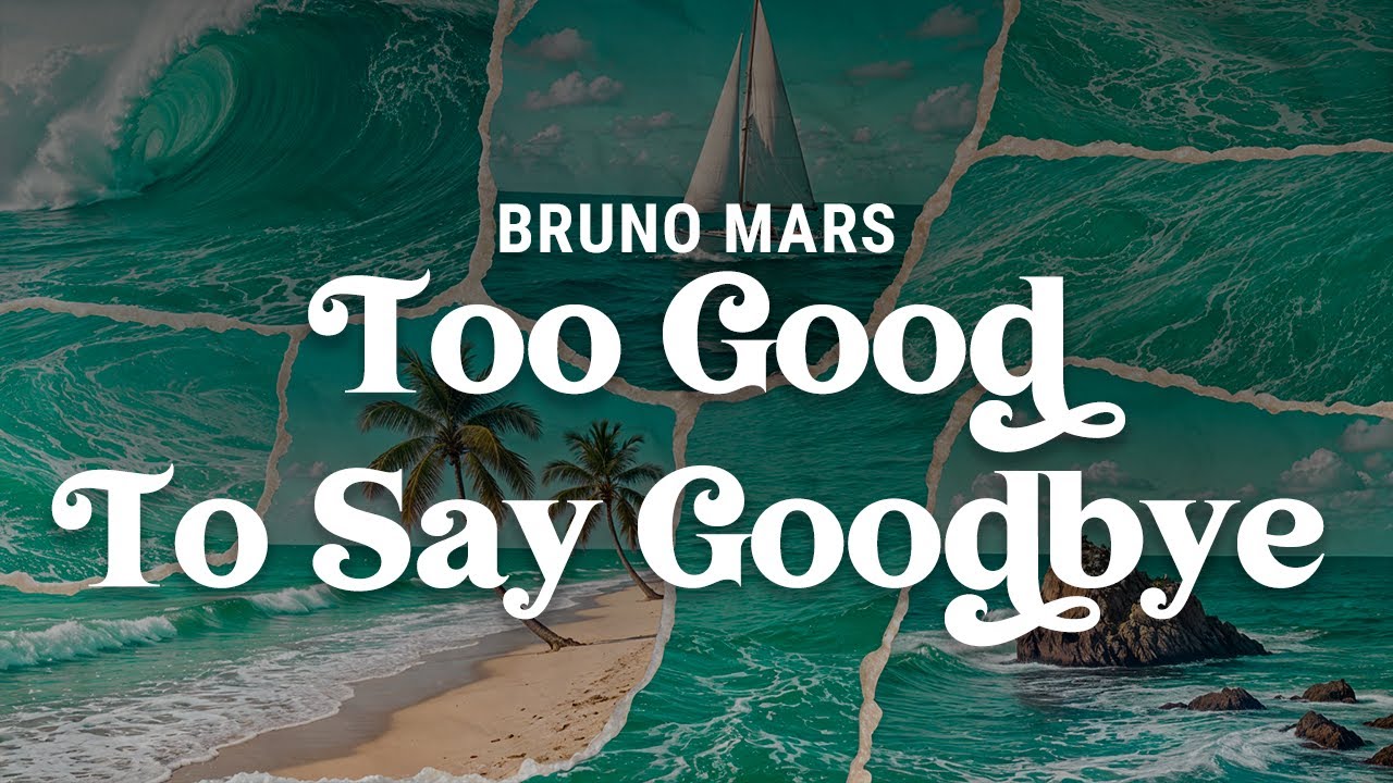 bruno mars - too good to say goodbye (lyrics) - YouTube