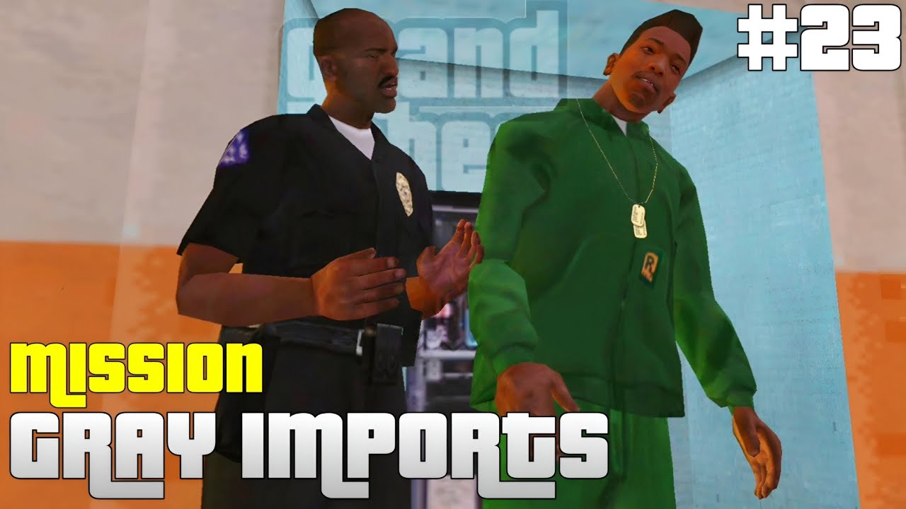 GRAY IMPORTS - MISSION #23 | GTA SAN ANDREAS | ANDROID VERSION - YouTube