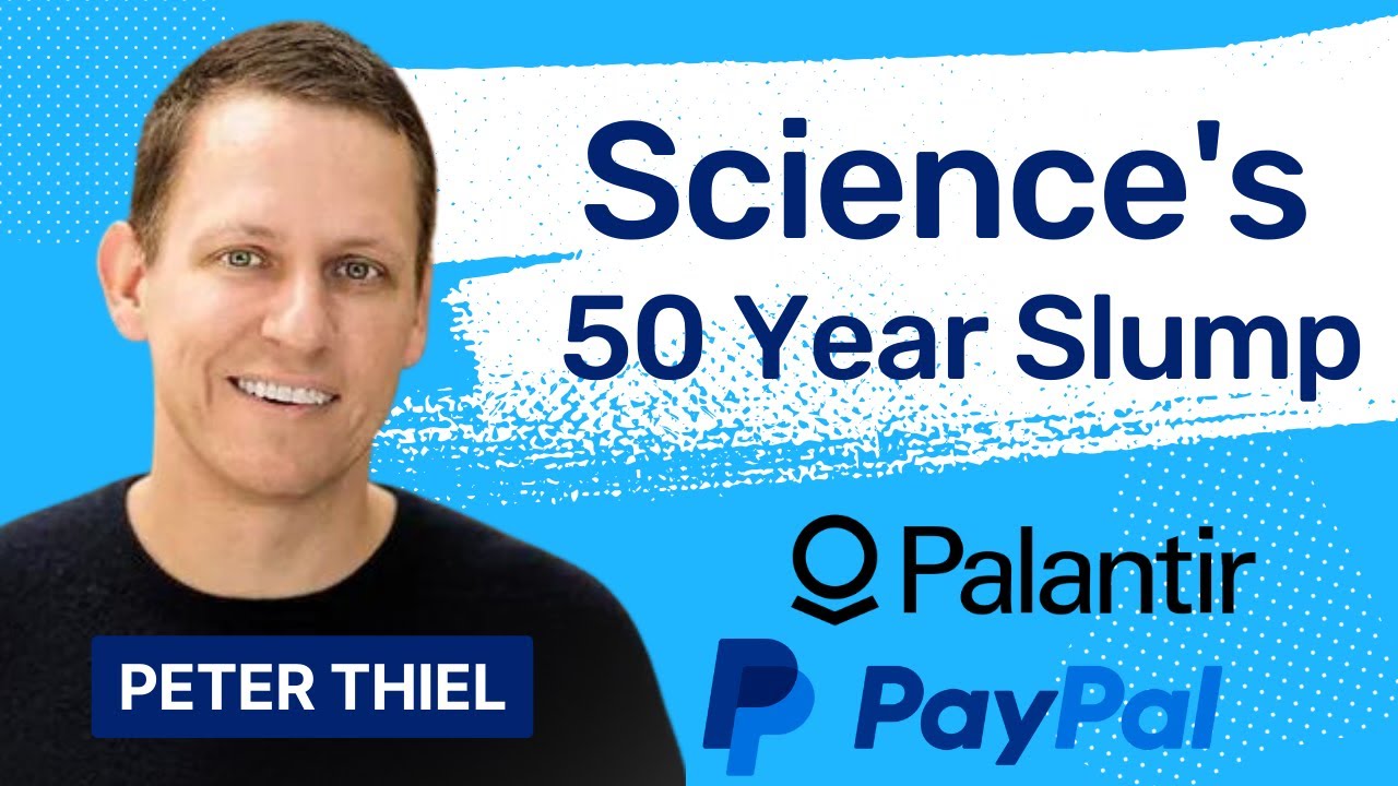 Peter Thiel: The Stagnation of Science and the AI Revolution - YouTube