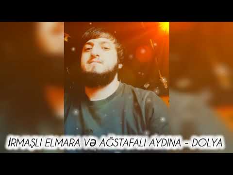 İrmaşli Elmar ve Agstafali Aydin - Dolya