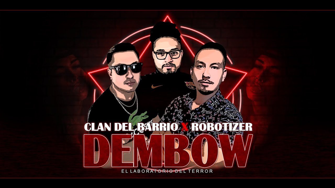 Dembow - Clan del Barrio X Robotizer - YouTube