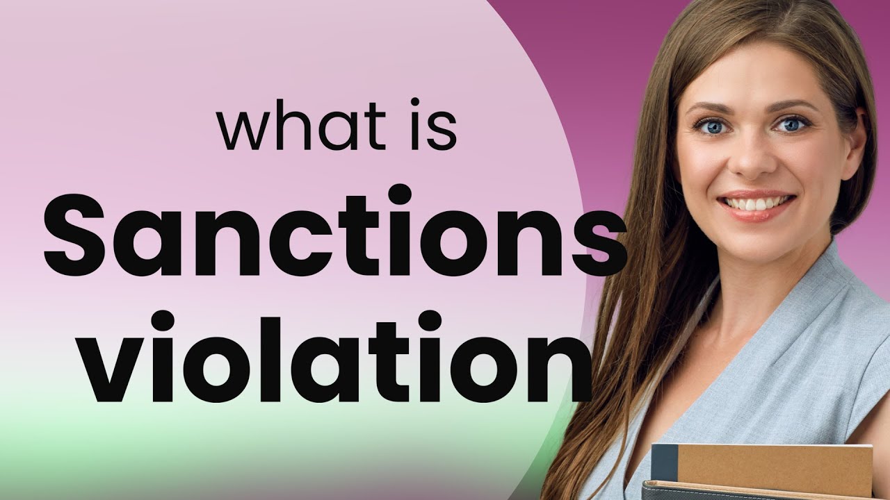 Unpacking "Sanctions Violation": A Beginner's Guide - YouTube