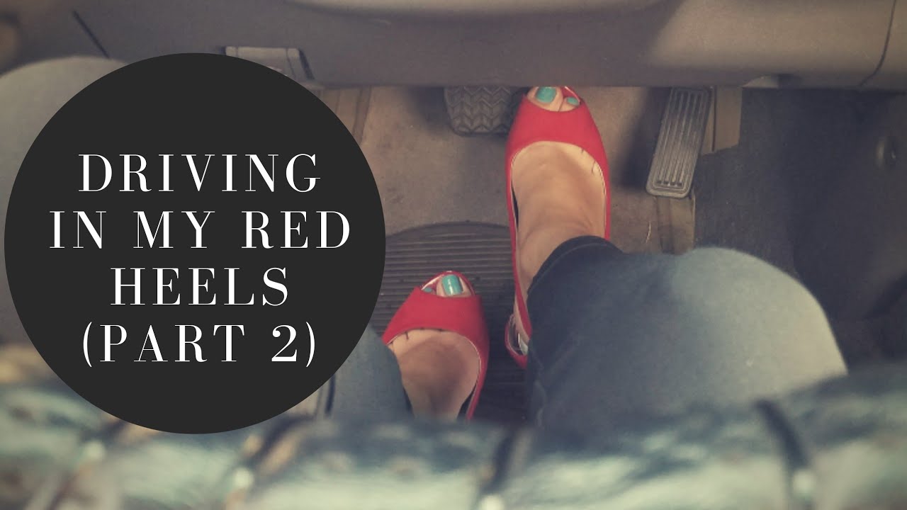Driving In My Red Heels Part 2 - YouTube