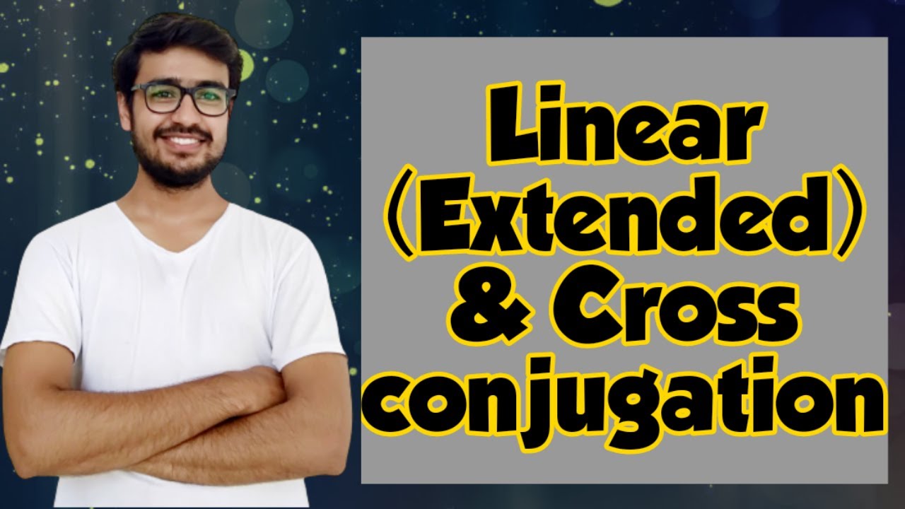 Linear (Extended) and Cross Conjugation | Linear & Cross Conjugated ...